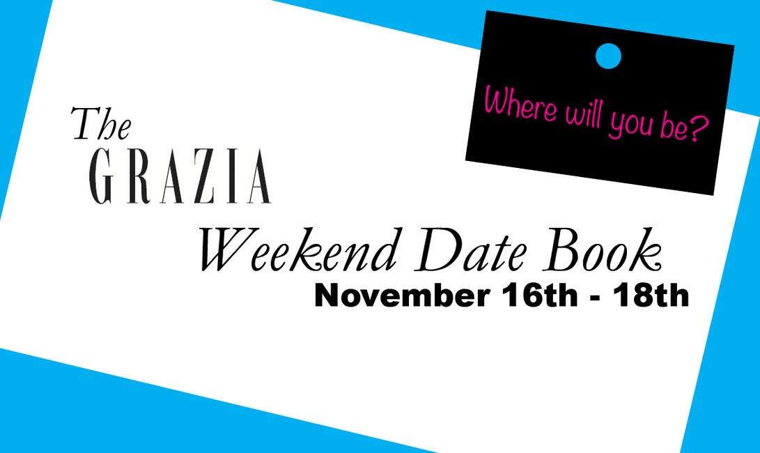 The Grazia Weekend Date Book | Grazia India